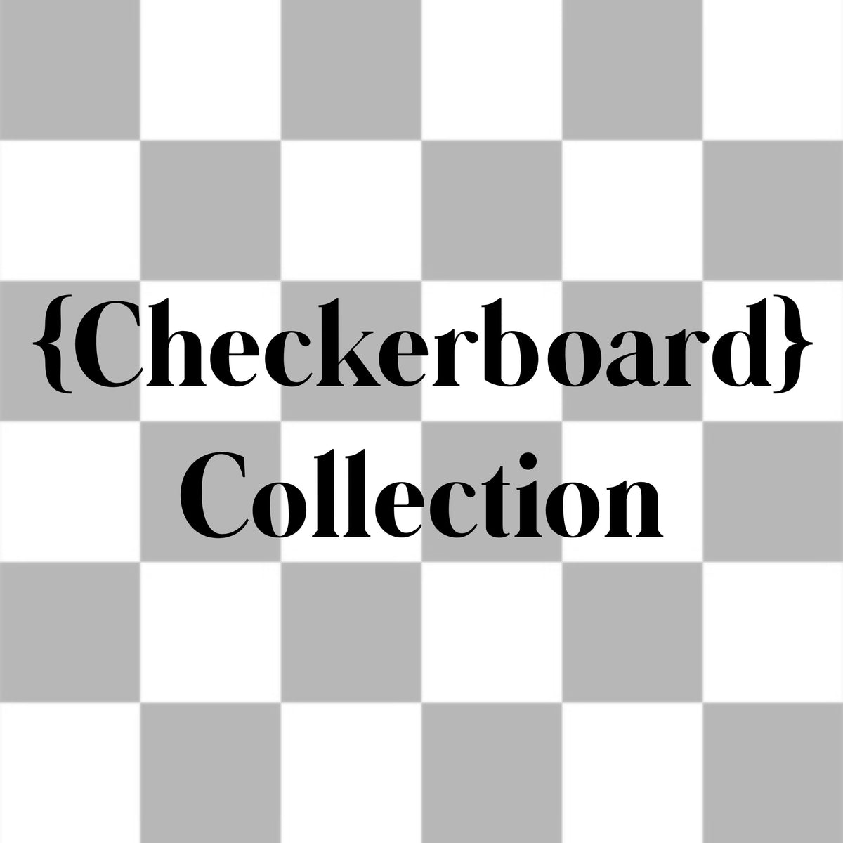{Checkerboard} Collection – TRsTidbitsnTreasures